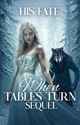 When Tables Turn Sequel: His Fate by Ivana Vanessa Jameson - GALATEA