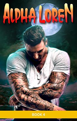 Alpha Loren Book 4 by Elle A.H. - GALATEA